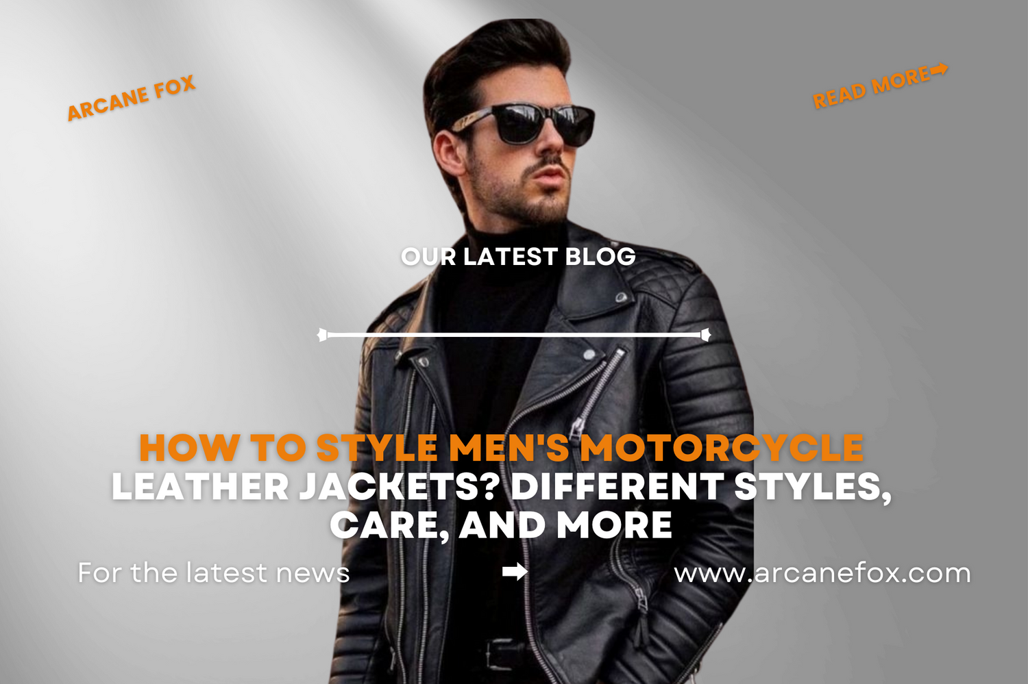 How to Style Men's Motorcycle Jackets? Different Styles, and More