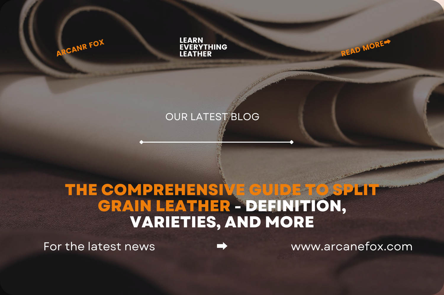 The Comprehensive Guide to Split Grain Leather - Definition, Varieties ...