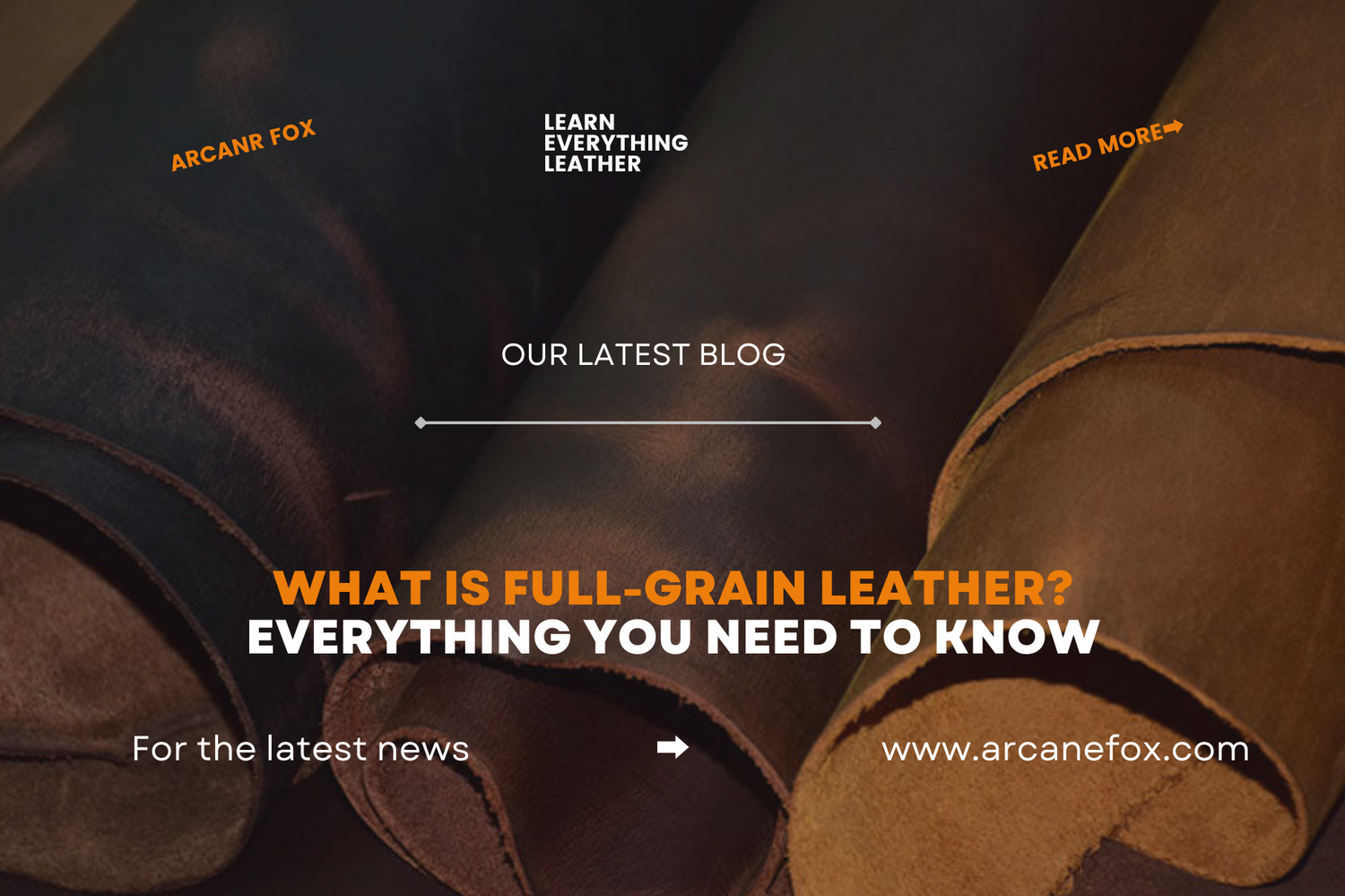 What is full-grain leather? Everything You Need to Know